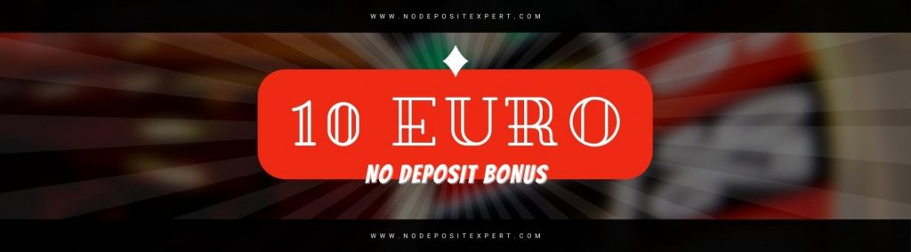 €10 No deposit bonus | Free 💰 - No Deposit Expert
